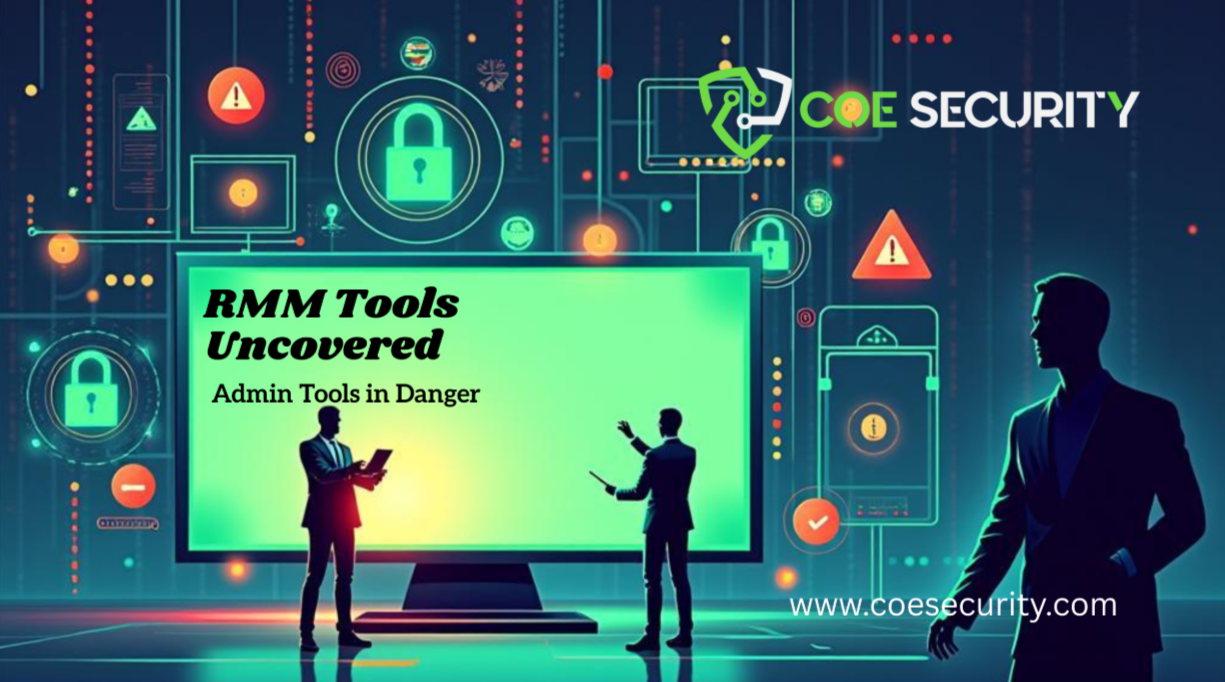 RMM Hijack: A Silent Threat - Cybersecurity | COE Security