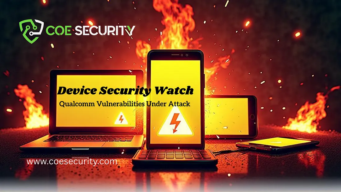 Qualcomm Flaws Threaten Android - Cybersecurity | COE Security
